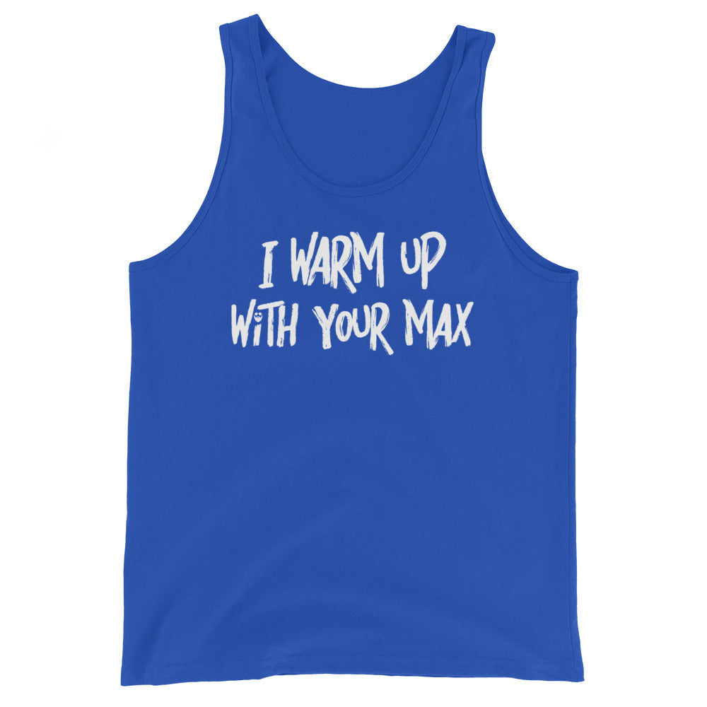 I Warm Up With Your Max Tank Top – Papa Swolio