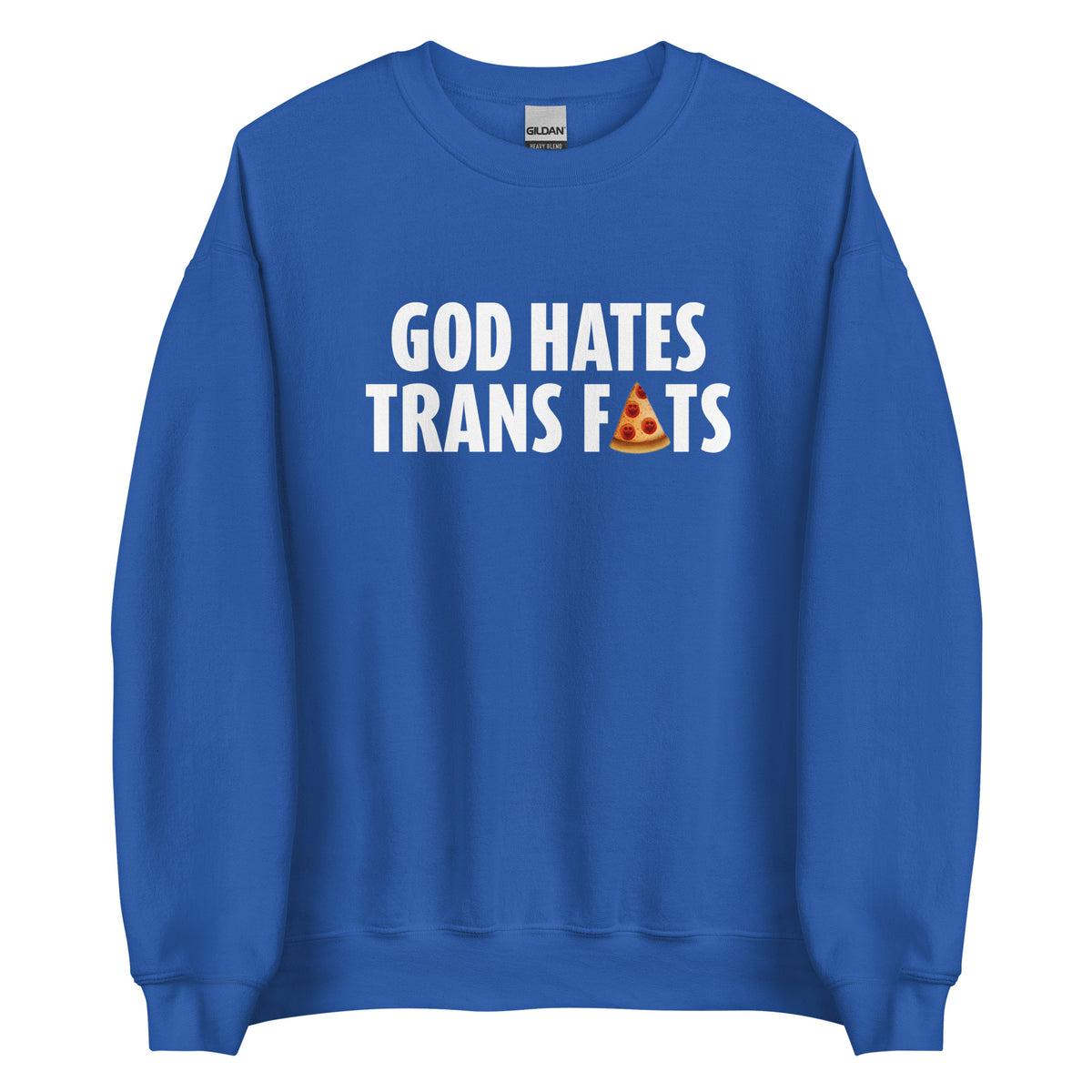 God Hates Trans Fats Sweatshirt – Papa Swolio